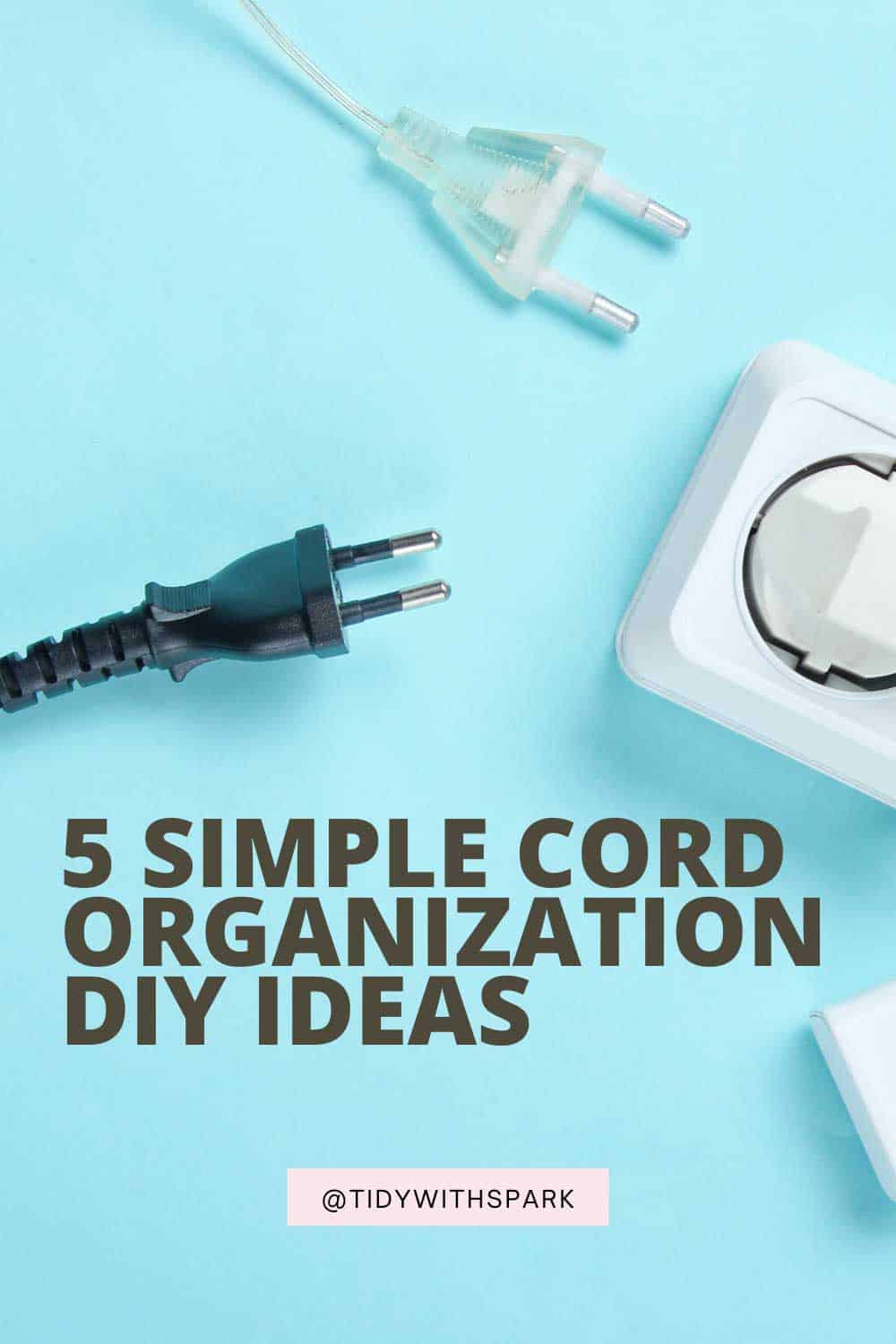 5 Simple Cord Organization DIY Ideas Tidy with SPARK